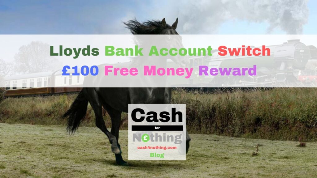 Lloyds Bank Account Switch £100 Cash Reward - Cash 4 Nothing